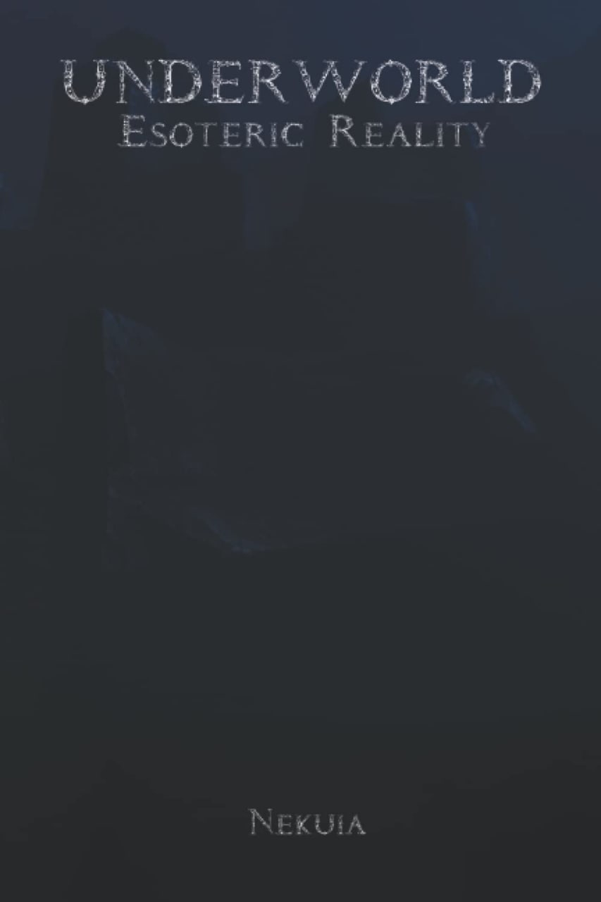“Underworld: Esoteric Reality” by Nekuia – Magick Matters