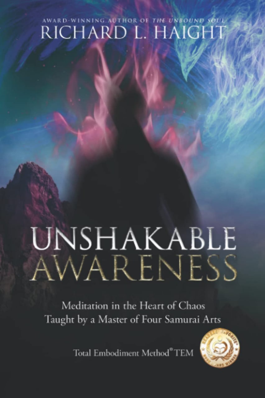 “Unshakable Awareness: Meditation in the Heart of Chaos, Taught by a ...