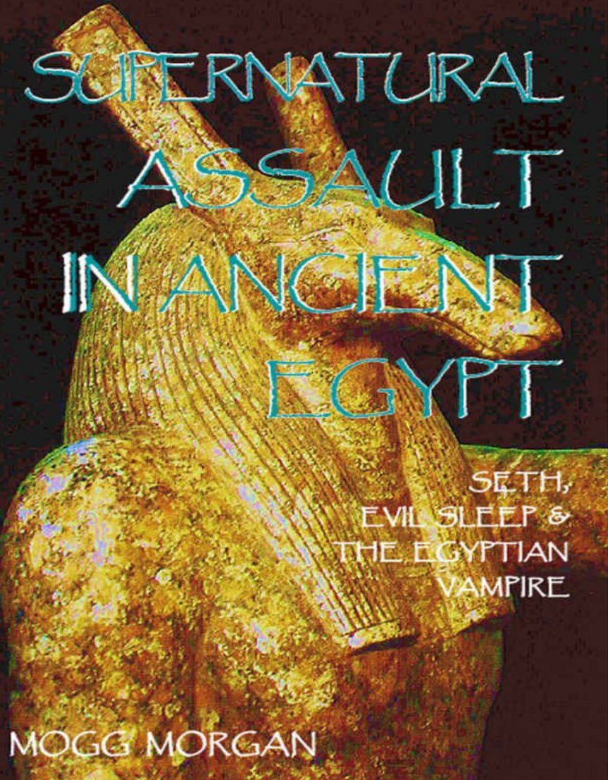 “Supernatural Assault In Ancient Egypt: Seth, Evil Sleep & the Egyptian ...