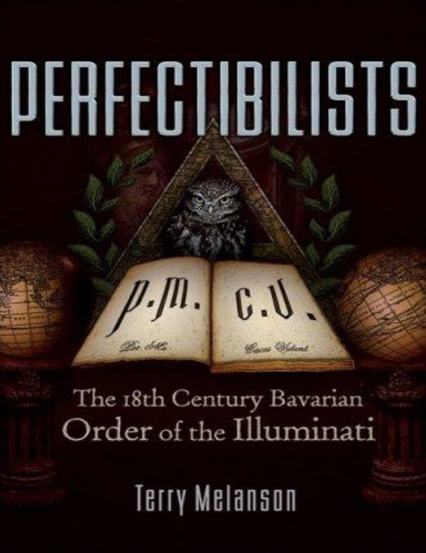 “Perfectibilists: The 18th Century Bavarian Order of the Illuminati” by ...