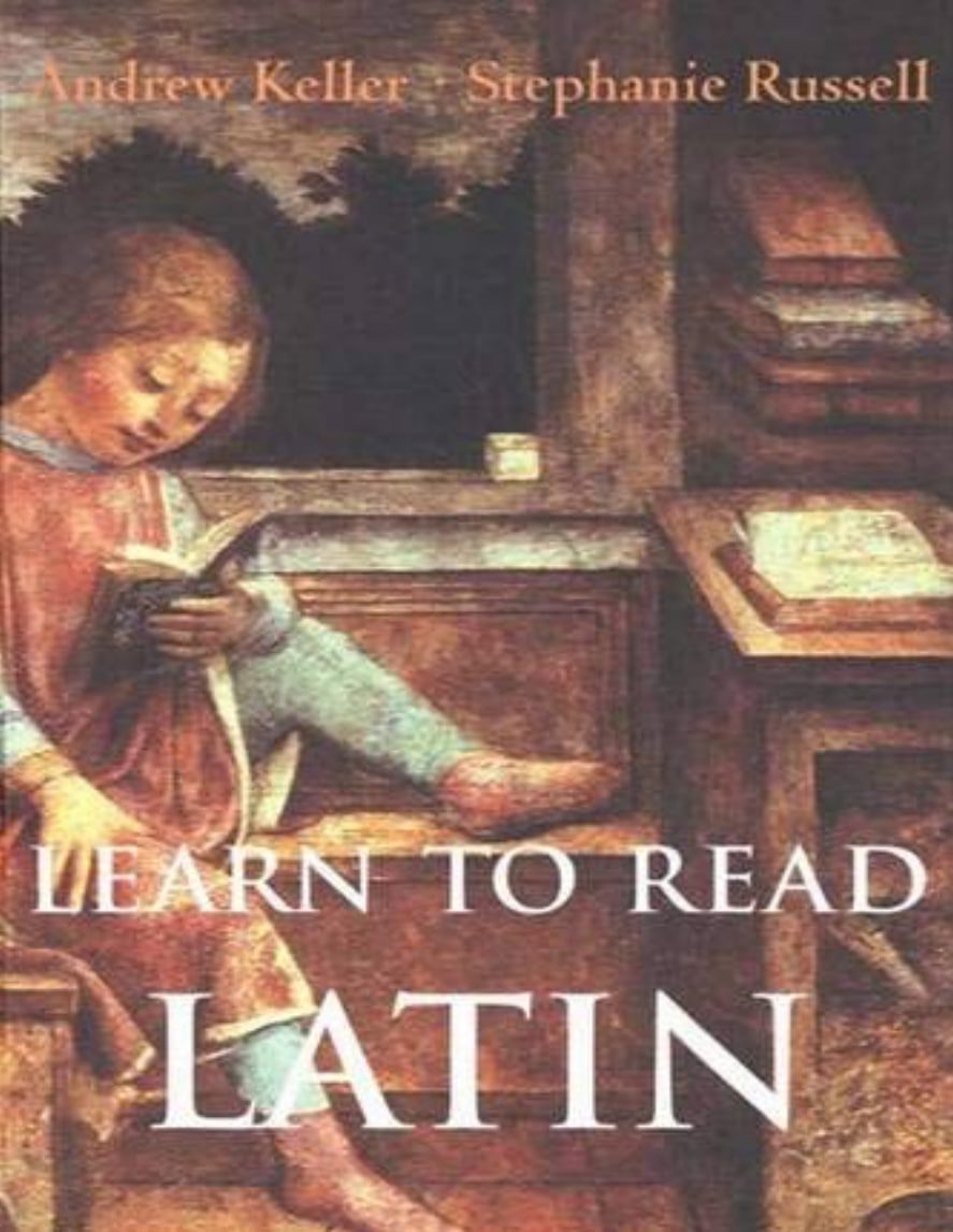 “Learn to Read Latin” by Andrew Keller and Stephanie Russell (older 1st ...