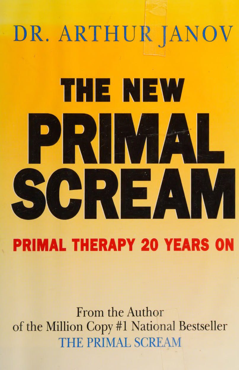 “The New Primal Scream: Primal Therapy 20 Years On” by Arthur Janov ...